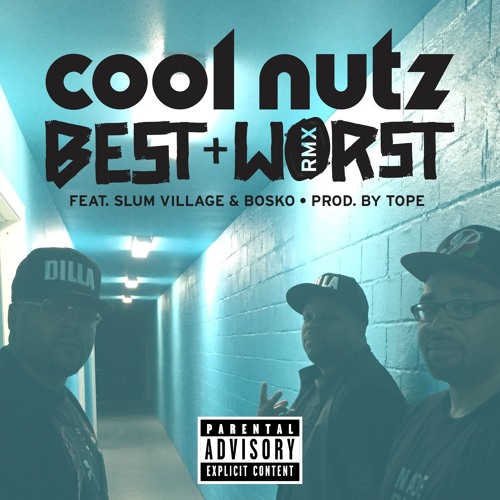 Stream Cool Nutz - Best & Worst Remix Feat. Slum Village And Bosko by ...