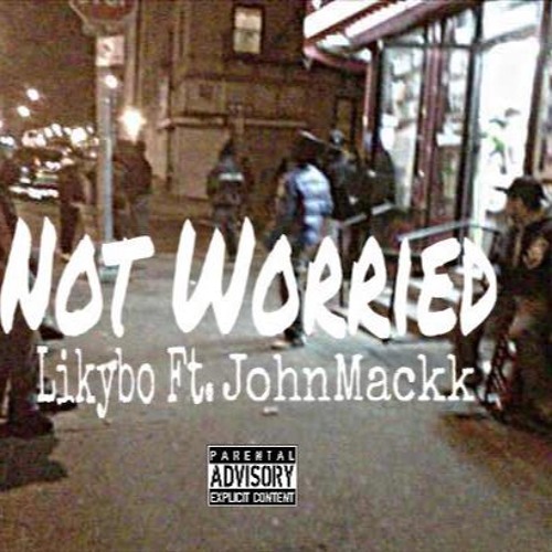 Stream Likybo - Not Worried Ft. John Mack by LikyBo | Listen online for ...