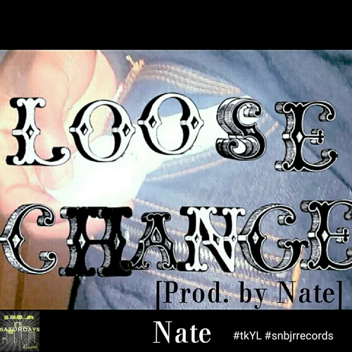 Stream Nate Nate featuring Brooke - Loose Change by S.N.B.JR. Records ...