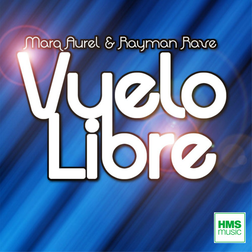 Stream Marq Aurel & Rayman Rave - Vuelo Libre HMS0001 by HMS MUSIC RECORDS | Listen online for ...