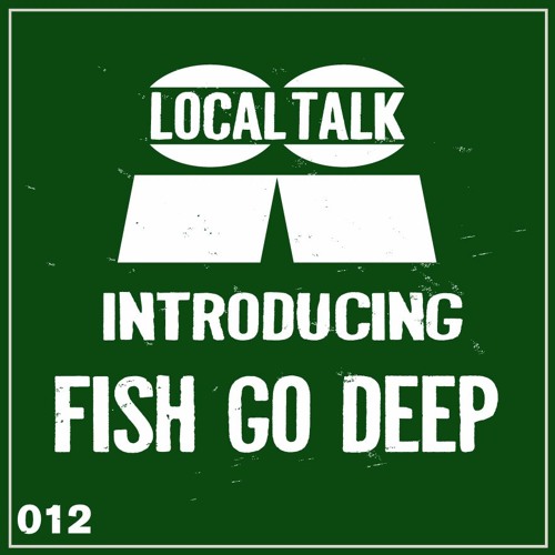 Stream Introducing 012 - Fish Go Deep by Local Talk | Listen online for ...