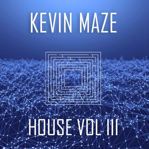 Stream KevinMaze- House Vol III by Kevin Maze | Listen online for free ...