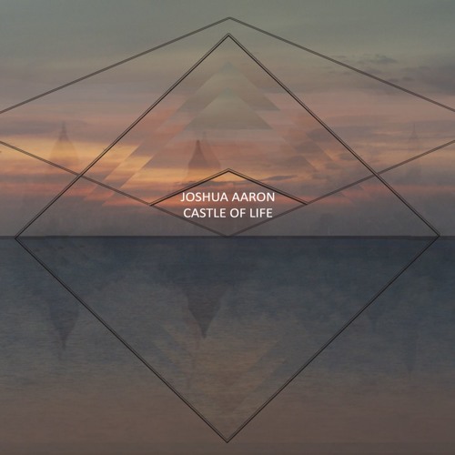 Stream Joshua Aaron | Listen to Castle of Life - full album playlist ...