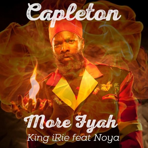 Stream Capleton - More Fyah (King iRie Refix) | FREE DL by a.k.a ...