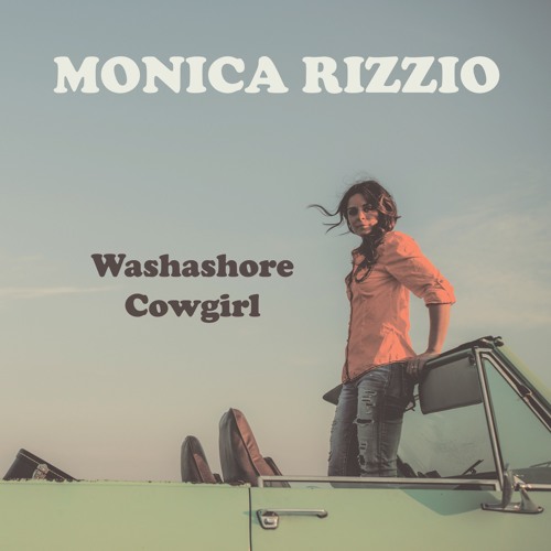 Stream 10 - Washashore Cowgirl by Monica Rizzio | Listen online for ...