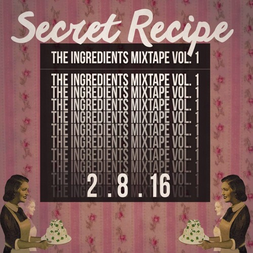 Stream Secret Recipe - The Ingredients Mixtape Vol. 1 by Secret Recipe ...