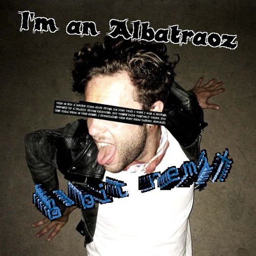 Stream I'm an Albatraoz 8-Bit remix by Kidpaddleetcie Glin | Listen ...