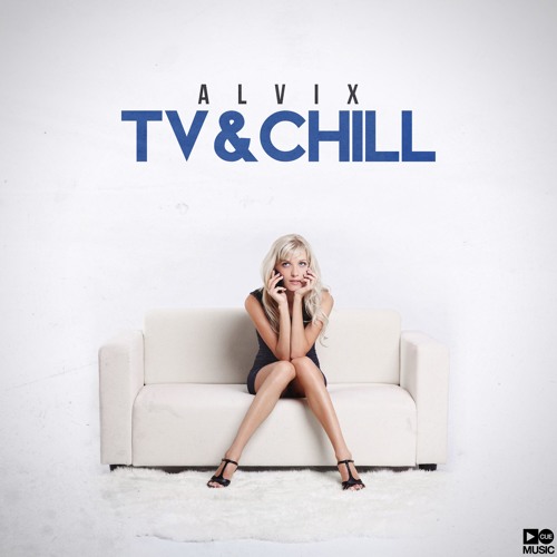 Stream Alvix - TV & Chill (Radio Edit) by play & cue music | Listen ...