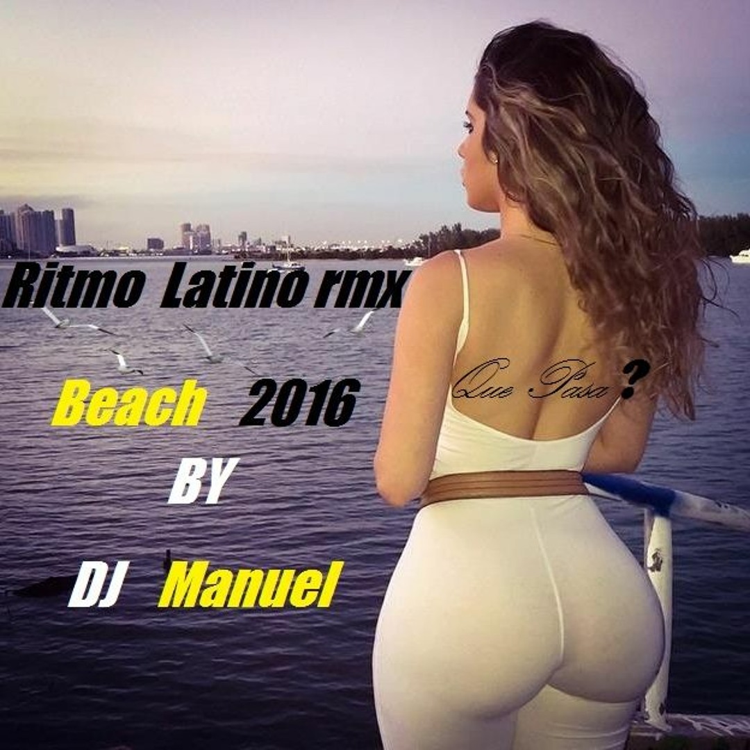 Stream RITMO LATINO QUE PASA BY DJ MANUEL TEMPO 2016 by DJ M@NUEL | Listen online for free on ...