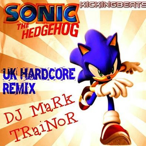 Stream Sonic The Hedgehog UK HARDCORE DJ MaRk TRaiNoR FREE DOWNLOAD ...