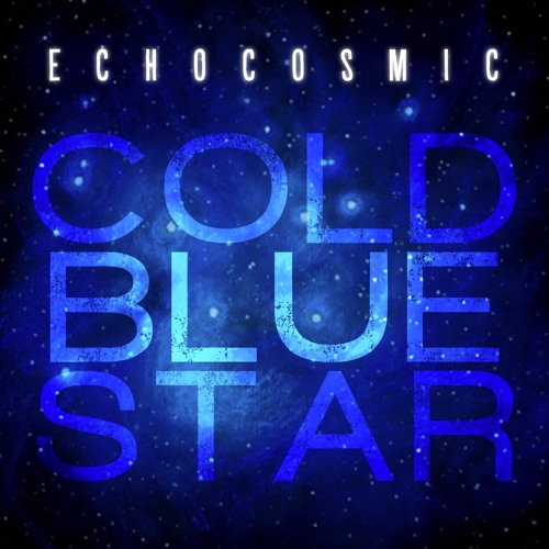 Stream EchoCosmic - Cold Blue Star (See Detail for Lyrics) by Chris ...