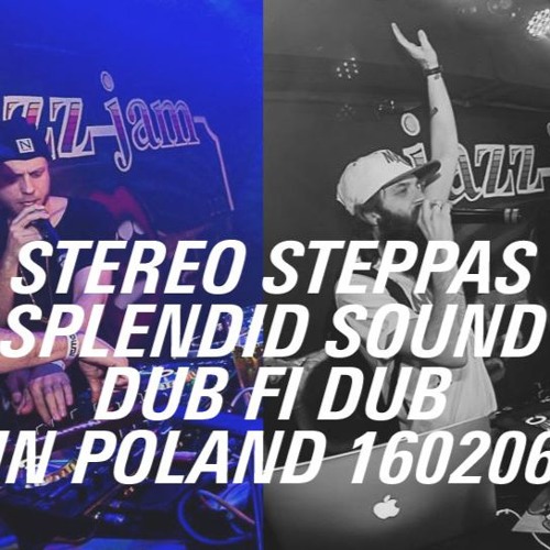 Stream Stereo Steppas - Splendid Sound - Dub Fi Dub in Sosnoviec ...