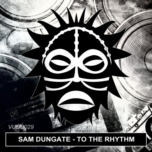 Stream TO THE RHYTHM by Sam Dungate | Listen online for free on SoundCloud
