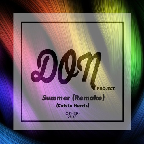 Stream Summer (Remake) by DON Project | Listen online for free on SoundCloud