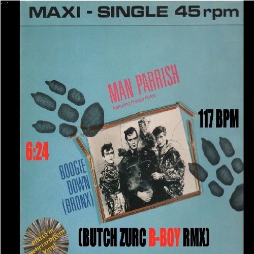 Stream BOOGIE DOWN BRONX - MAN PARRISH (BUTCH ZURC B-BOY RMX) - 117 BPM ...