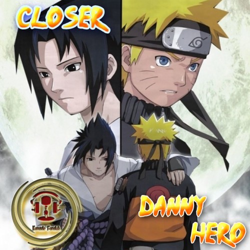 Stream Closer || Naruto Shippuden || OP 4 || AVANCE || DANNY HERO by ...