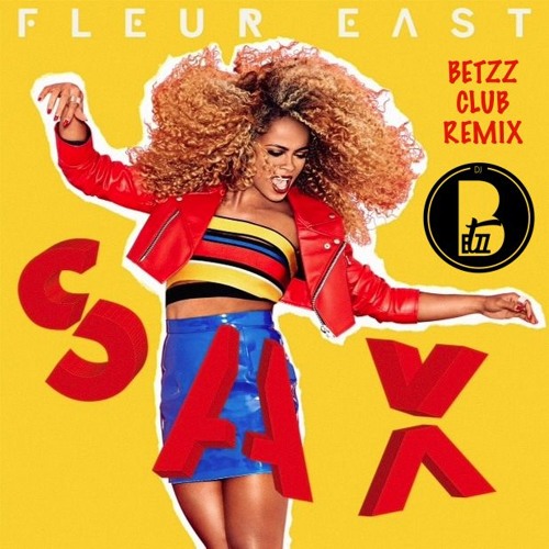 Stream Fleur East - Sax (Betzz Club Remix) by BETZZ | Listen online for ...