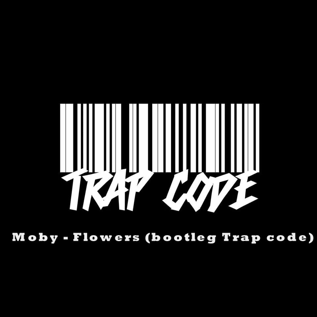 Stream Moby - Flowers (Trap Code Remix)- Preview by Trap Code | Listen ...