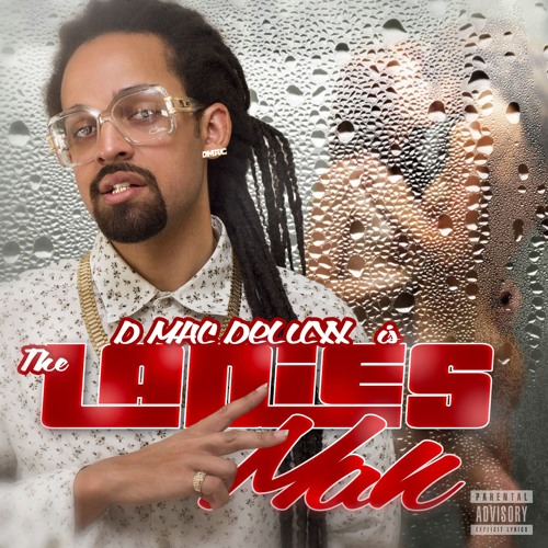 Stream D MAC DELUXX | Listen to The Ladies Man by D MAC DELUXX playlist ...