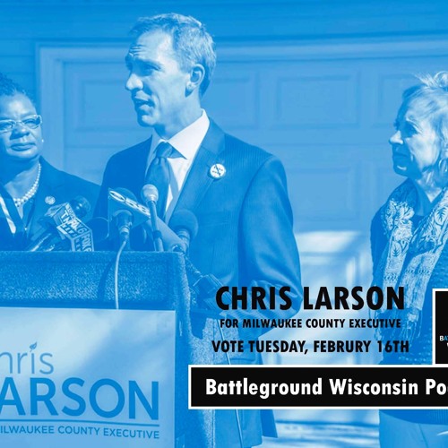 Stream Special Edition: Chris Larson for Milwaukee County Executive by ...