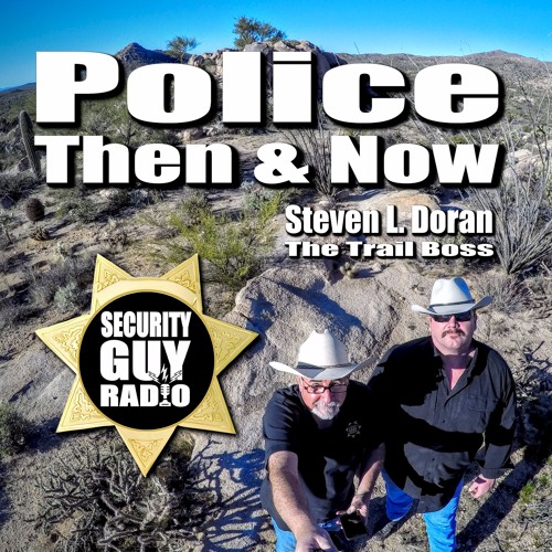 Stream [176] Police, Then & Now with Steven L. Doran of TrailBossTV.net ...