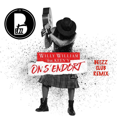 Stream Willy William Feat. Keen'V - On S'endort (Betzz Club Remix) by ...