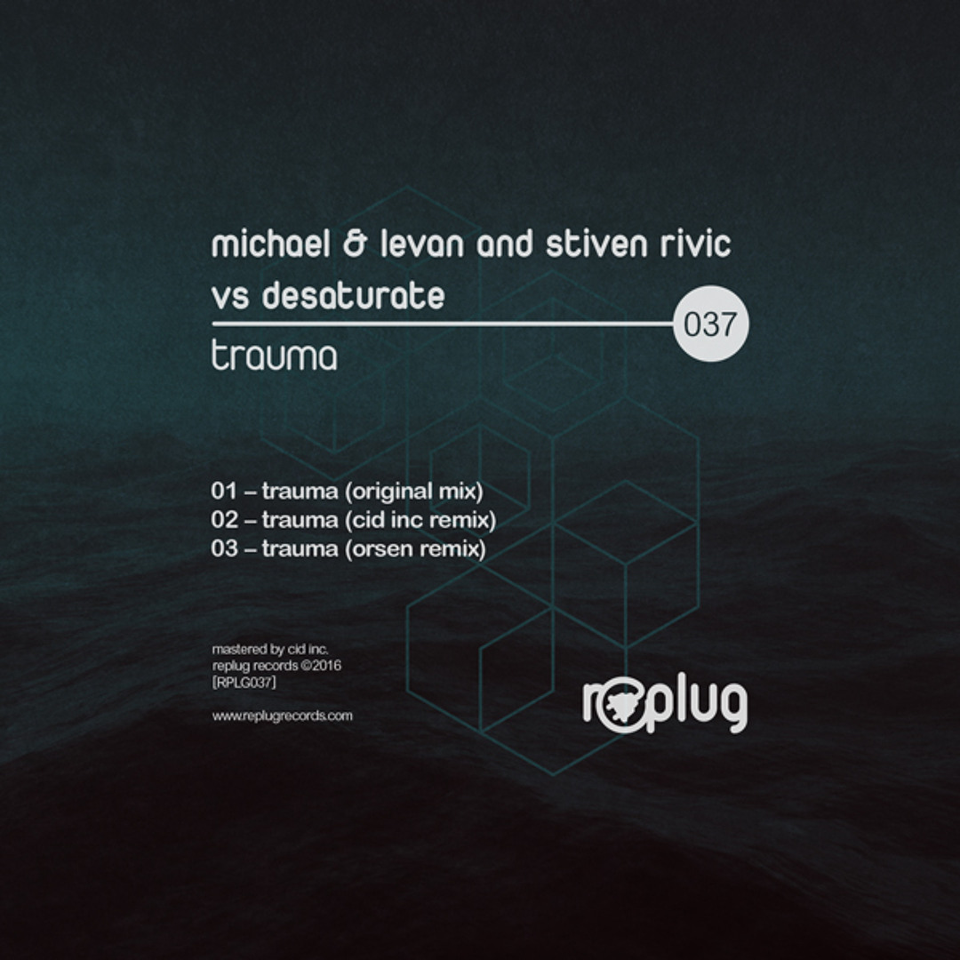 Stream Michael & Levan and Stiven Rivic vs Desaturate - Trauma (Cid Inc Remix) by Replug Records ...
