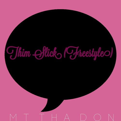 Stream Thim Slick (FREESTYLE)- MT Tha Don by MT THa DON | Listen online ...