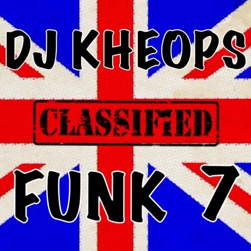 Stream CLASSIFIED FUNK #7 SPECIAL UK BY DJ KHEOPS LIVE by dj kheops ...