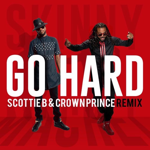 Stream SKINNY FABULOUS & MACHEL MONTANO - GO HARD (SCOTTIE B X DJ CROWN ...