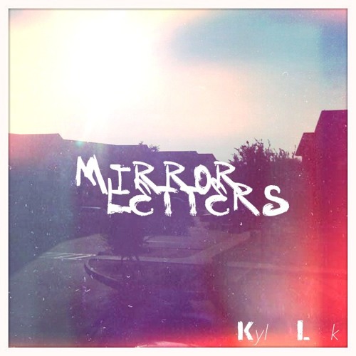 Stream Mirror Letters by K.Lake | Listen online for free on SoundCloud