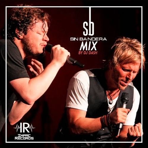Stream Sin Bandera Mix By Dj Dash - I.R. by Impac Records | Listen ...