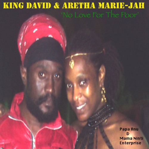 Stream "No Love For The Poor - Raw Cut" King David & Aretha Marie-Jah ...