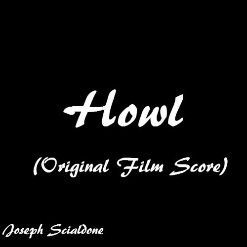 Stream sabio noir. | Listen to Joe Scialdone - Howl(Original Film Score ...