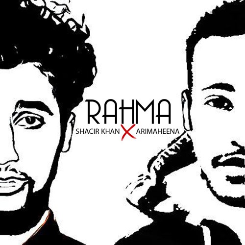Stream Shacir Khan - RAHMA - Ft ArimaHeena by ArimaHeena | Listen ... Stream Shacir Khan - RAHMA - Ft ArimaHeena by ArimaHeena | Listen ...
