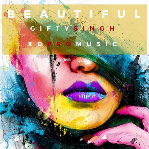 Listen to playlists featuring XD Pro Music x Gifty Singh - Beautiful by ...