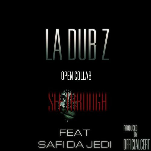Stream LA Dub Z x Safi Da Jedi - SEE THROUGH [Prod By OfficialCert] by ...