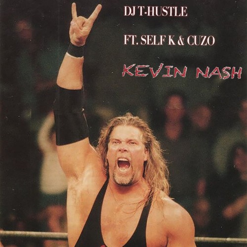 Stream Kevin Nash [Prod By J Cash & KG] by DJ T-Hustle | Listen online ...