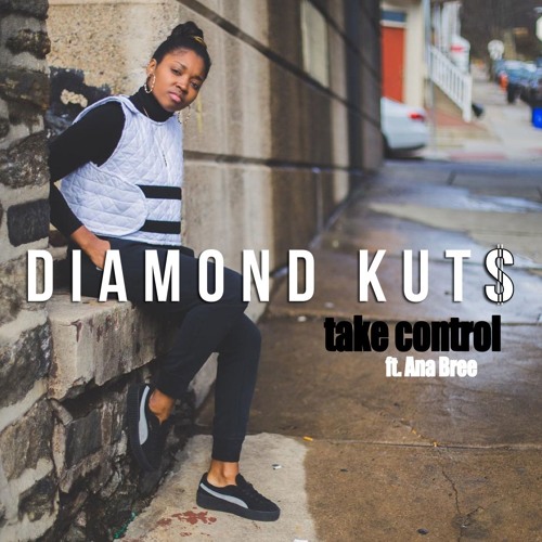 Stream DJ Diamond Kuts Ft. Ana Bree - Take Control by djdiamondkuts ...