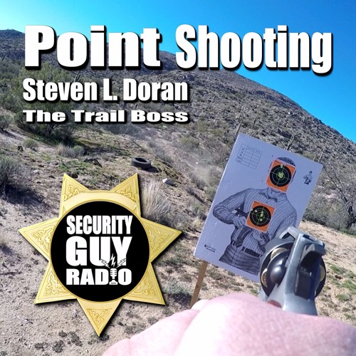 Stream [179] Point Shooting With Steven L. Doran - Trail Boss by ...