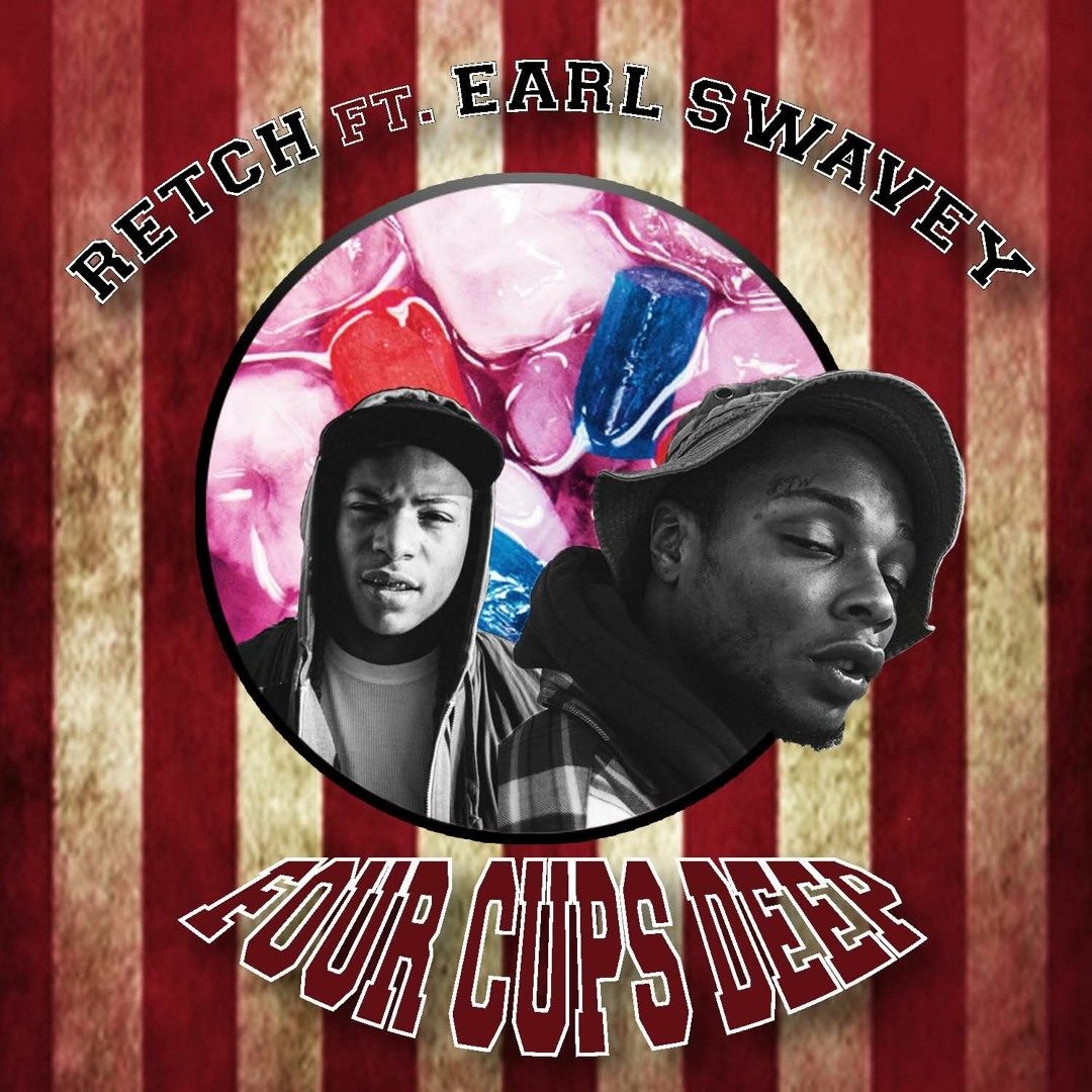 Stream RetCH Ft Earl Swavey - 4 Cups Deep ( Prod By Jase Harley ) by ...
