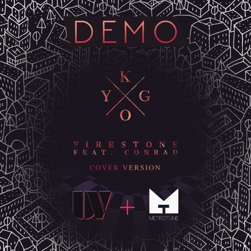 Stream Firestone - Kygo - Cover - Metrotune - Preview by METROTUNE ...