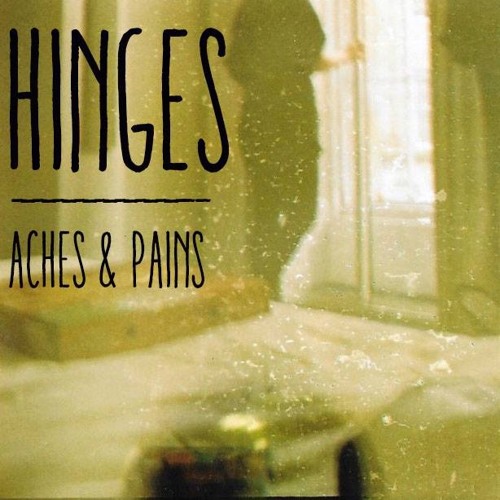 Stream Aches & Pains by HINGES | Listen online for free on SoundCloud