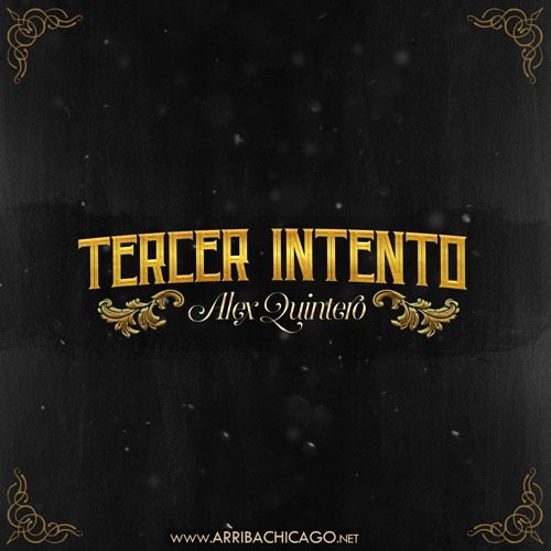 Stream Tercer Intento - Alex Quintero - 2016 / @ArribaChicago by ...