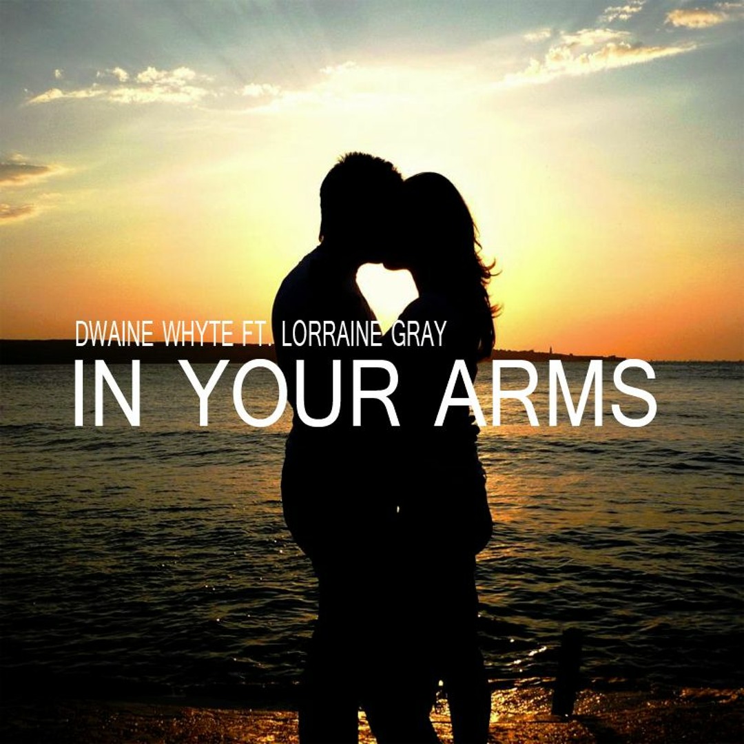 Stream Dwaine Whyte FT. Lorraine Gray - In Your Arms - Original Mix by ...