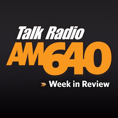 Stream AM640 | Listen to The AM640 Week in Review playlist online for ...