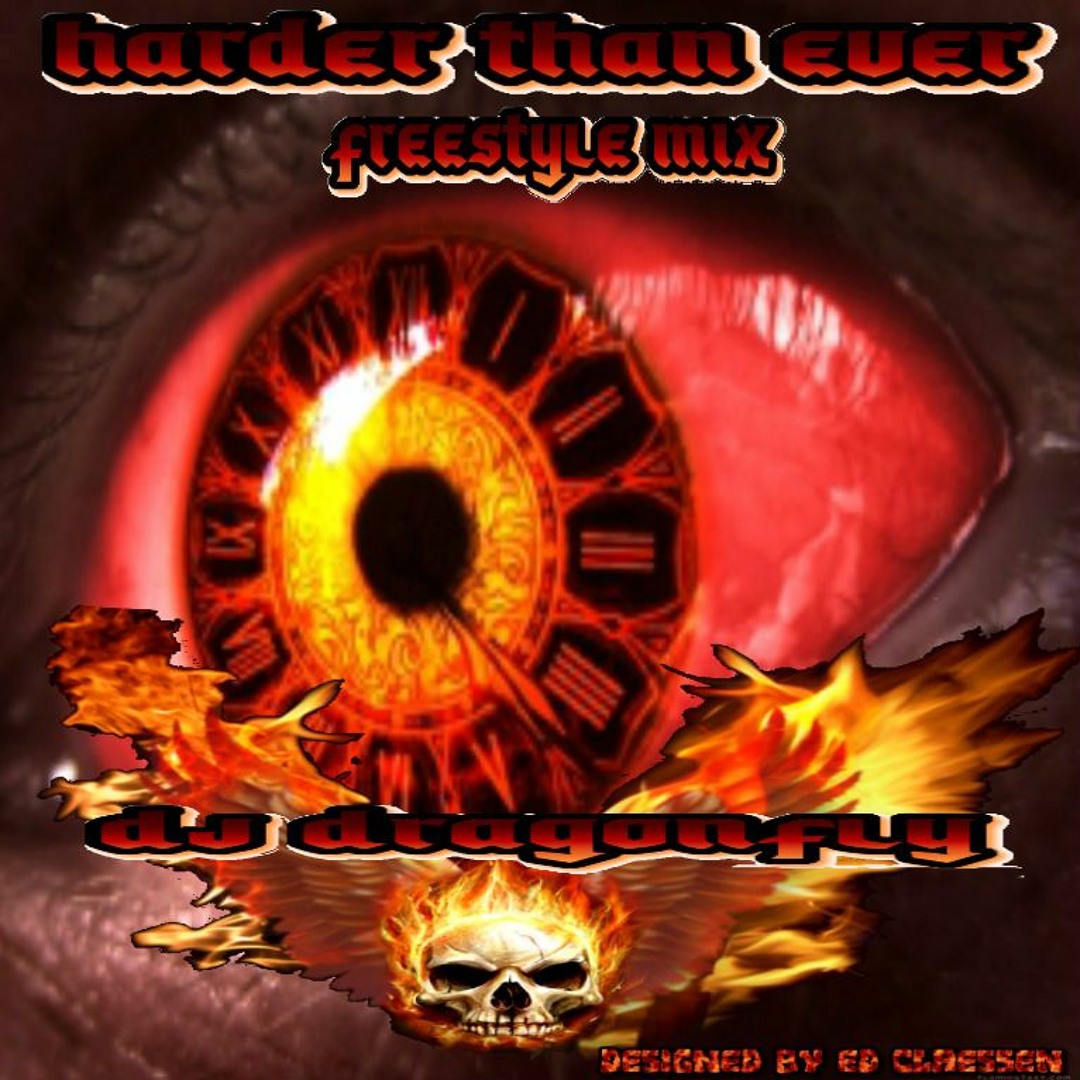 Stream Harder Than Ever Dj Dragonfly freestyle mix by Dj Dragonfly ...