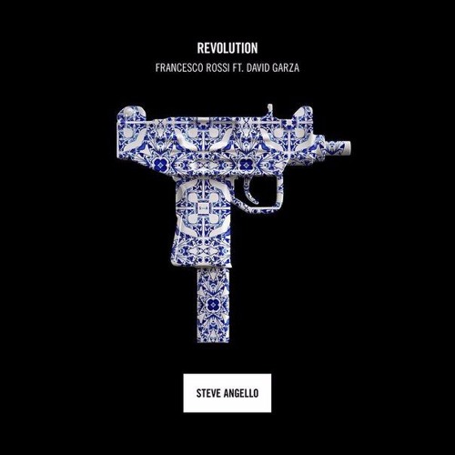 Stream Steve Angello x Francesco Rossi feat. David Garza - Revolution ...