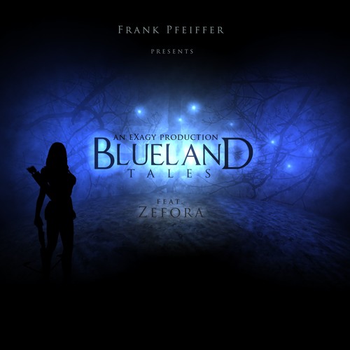 Stream Blueland Tales feat. Zefora by eXagy - Frank Pfeiffer | Listen ...