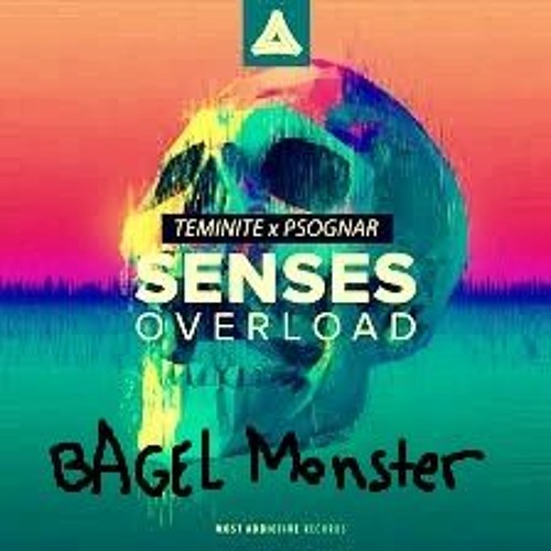 Stream Teminite x PsoGnar - Senses Overload (Bagel Monster Remix) by ...